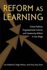 Reform as Learning: School Reform, Organizational Culture, and ...