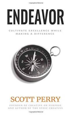 Endeavor: Cultivate Excellence While Making a Difference - Paperback ...