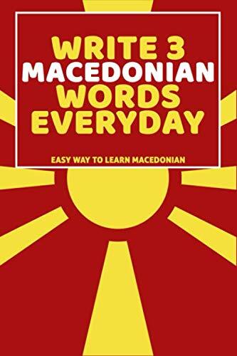 Write 3 Macedonian Words Everyday: Easy Way To Learn Macedonian ...