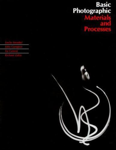 Basic Photographic Materials and Processes by Ira Current, Richard D ...