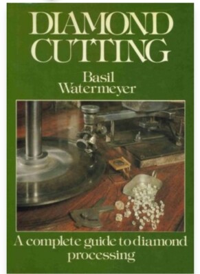 Diamond Cutting: A Complete Guide To Diamond Processingby Basil ...