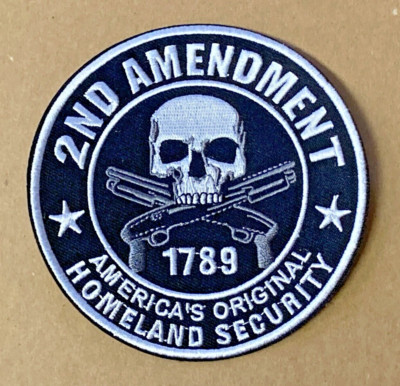 2nd Amendment ~ America's Orig Homeland Security ~ Embroidered Patch ...