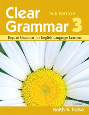 Clear Grammar 3: Keys to Grammar for English Language Learners by Keith ...