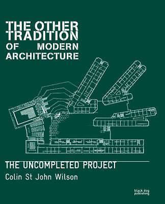 Other Tradition of Modern Architecture : The Uncompleted Project by ...