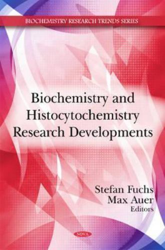 Biochemistry Research Trends Ser.: Biochemistry and Histocytochemistry ...