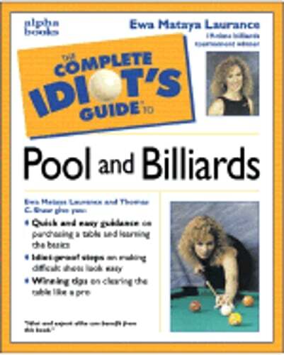 The Complete Idiot's Guide to Pool & Billiards by Ewa Mataya Laurance ...