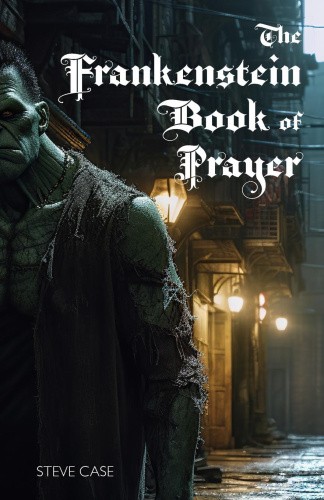 The Frankenstein Book of Prayer by Case, Steve [Paperback] NEUF | eBay
