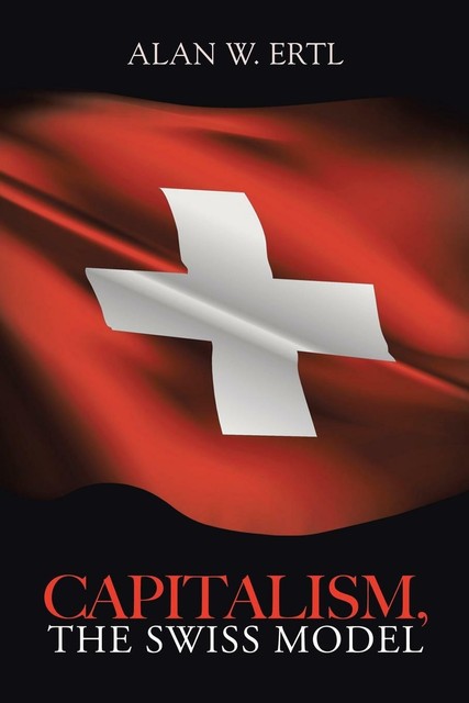Capitalism, The Swiss Model von Alan W. Ertl (2014, Taschenbuch) online ...