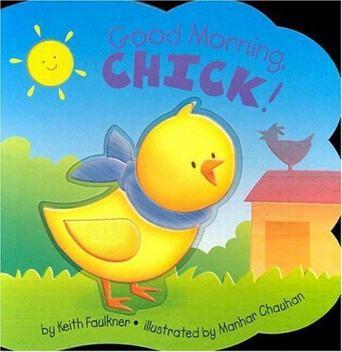 Good Morning, Chick! by Keith Faulkner (2004, Children's Board Books ...