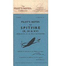 Air Ministry Pilot's Notes: Supermarine Spitfire IX, XI and XVI by Air ...