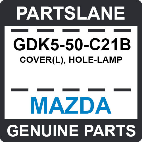 GDK5-50-C21B Mazda OEM Genuine COVER(L), HOLE-LAMP | eBay