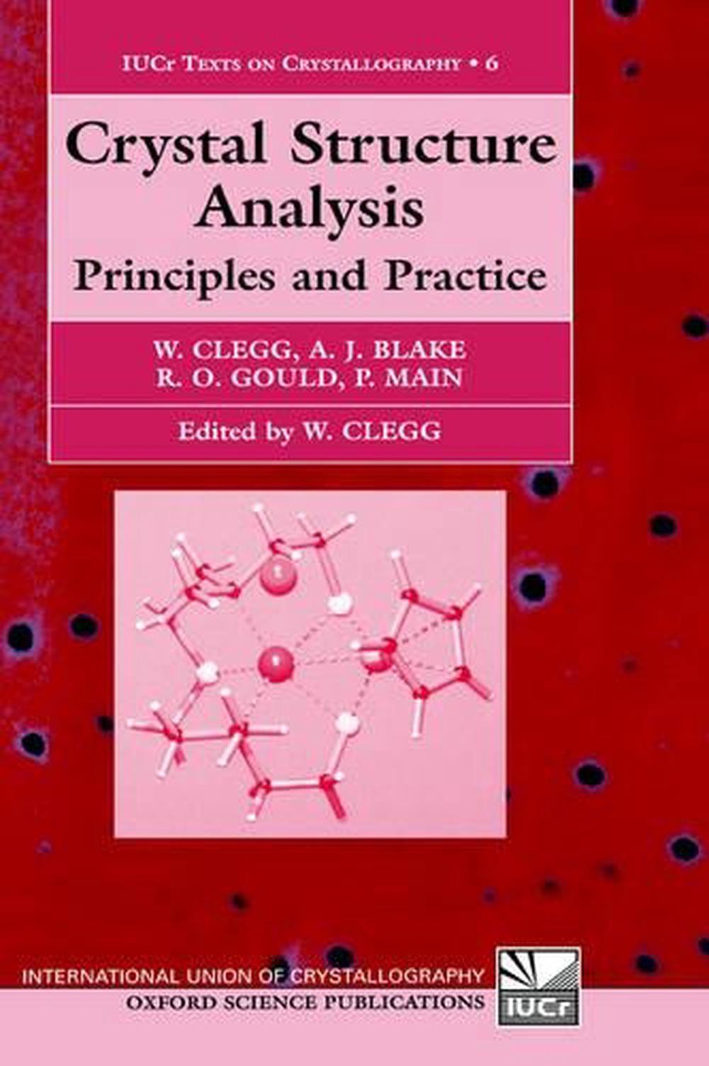 Crystal Structure Analysis: Principles and Practice by William Clegg ...