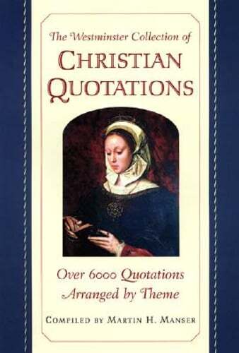 The Westminster Collection of Christian Quotations by Martin H Manser ...