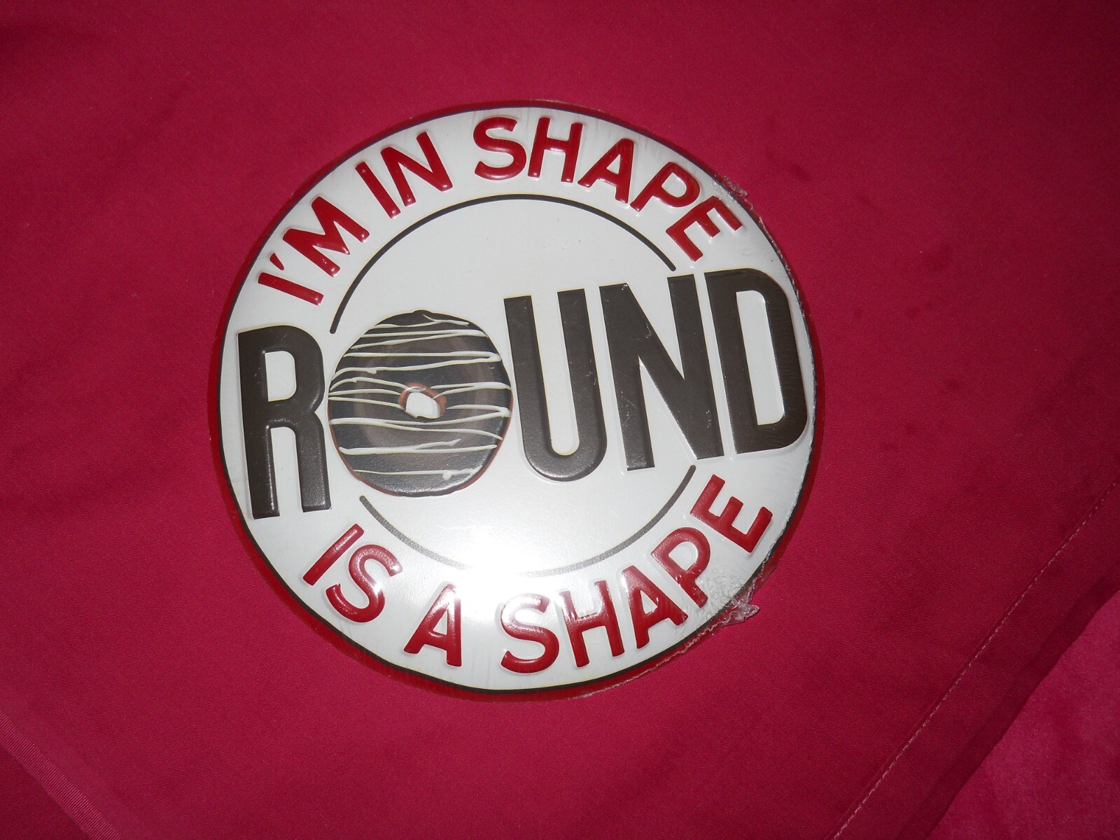 *NWT " I'm In Shape - Round Is A Shape " Metal Sign Wall Decor ~ Size 8 ...