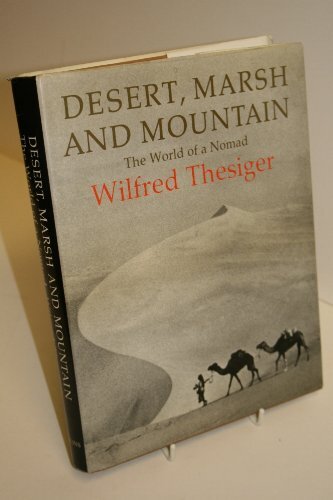 Desert, marsh, and mountain: The world of a nomad By Wilfred The | eBay