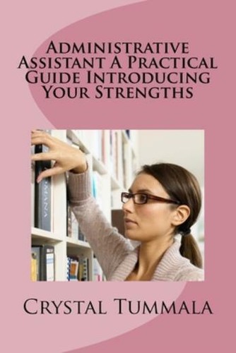 Administrative Assistant a Practical Guide Introducing Your Strengths ...