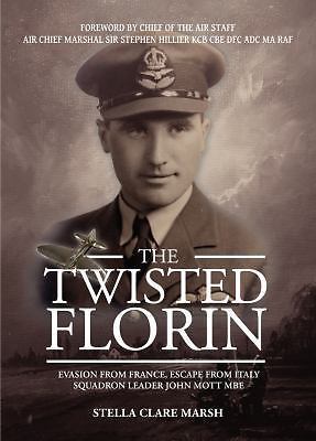 Twisted Florin : Evasion from France, Escape from Italy Squadron Leader ...