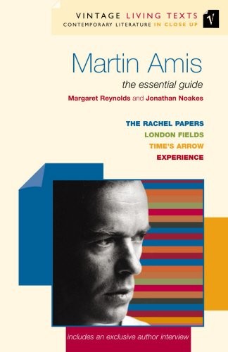 MARTIN AMIS: THE ESSENTIAL GUIDE By Margaret Reynolds & Jonathan Noakes ...