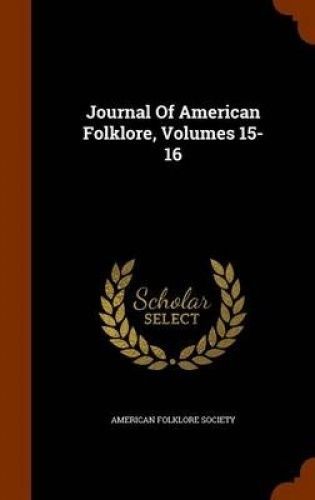 Journal of American Folklore, Volumes 15-16 by American Folklore ...
