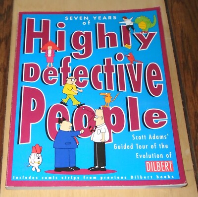 Seven Years of HIGHLY DEFECTIVE PEOPLE Scott Adams Evolution of DILBERT ...