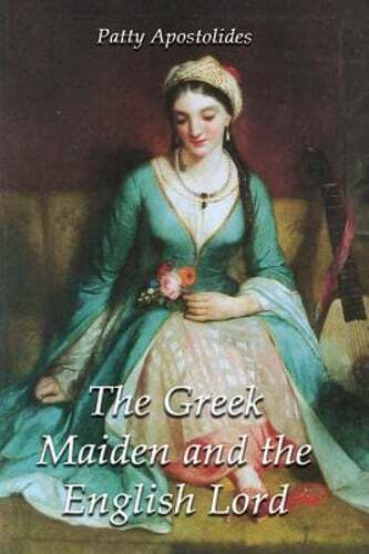 The Greek Maiden and the English Lord by Patty Apostolides: New ...