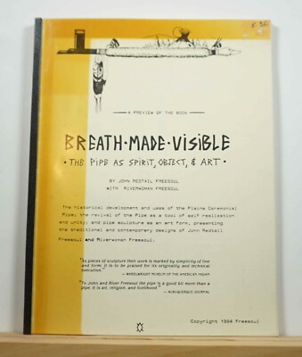 Breath Made Visible: The Pipe as Spirit Object Art 1984 Freesoul Indian ...
