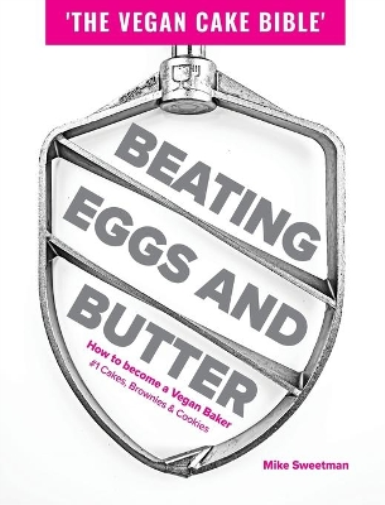 Beating Eggs and Butter von Mike Sweetman (2020, Gebundene Ausgabe ...