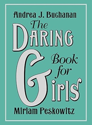 The Daring Book for Girls Hardcover by Andrea J Buchanan 9780062208965 ...