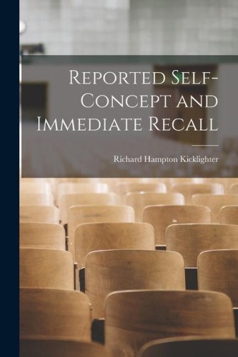 Reported Self-concept and Immediate Recall by Richard Hampton 1931 ...