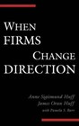 When Firms Change Direction by Anne Sigismund Huff: Used 9780195136432 ...