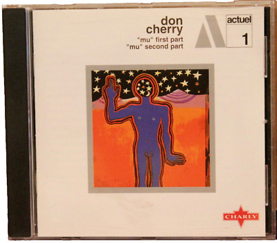 CHARLY CD SNAP-067: Don Cherry - Mu First Part / Mu Second Part - 2001 ...