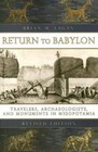 Return to Babylon: Travelers, Archaeologists, and Monuments in Meso ...