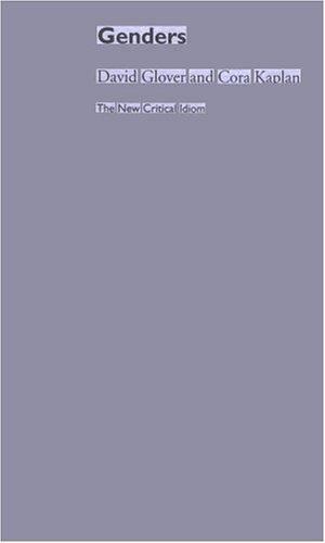 The New Critical Idiom Ser.: Genders by Cora Kaplan and David Glover ...