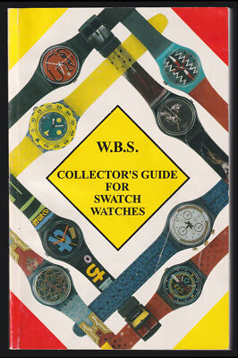 W B S Marketing / W.B.S Collector's Guide for Swatch Watches 1st ...