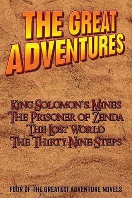 The Greatest Adventure Novels: Four Classic Adventures by Anthony Hope ...
