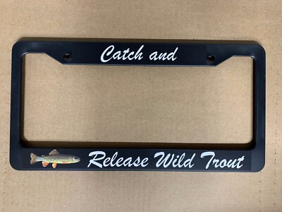 Catch & Release Wild Trout Fishing Streams Fly Fish Boat License Plate ...