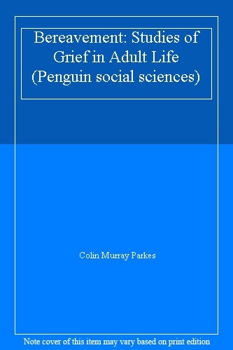 Bereavement: Studies of Grief in Adult Life (Penguin Social Scie | eBay