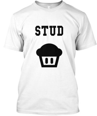 Stud Muffin Funny 420 T-Shirt Made in the USA Size S to 5XL | eBay