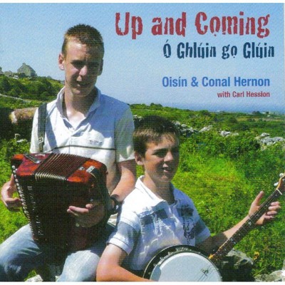 Oisin and Conal Hernon Up and Coming (O Ghluin Go Gluin) CD CICD175 NEW ...