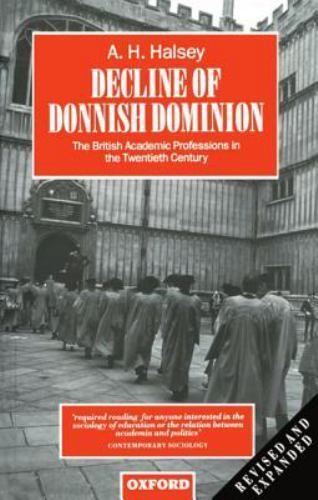 Clarendon Paperbacks Ser.: Decline of Donnish Dominion : The British ...