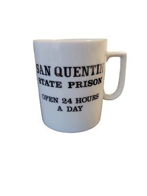 Vintage San Quentin State Prison Coffee Cup Mug Open 24 Hours A Day | eBay