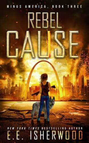 Rebel Cause: A Post-Apocalyptic Survival Thriller (Minus America) - ACCEPTABLE 9781675162668| eBay