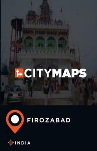 City Maps Firozabad India by James McFee (2017, Trade Paperback) for ...