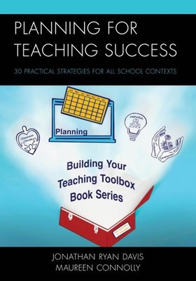 Planning for Teaching Success : 30 Practical Strategies for All School ...