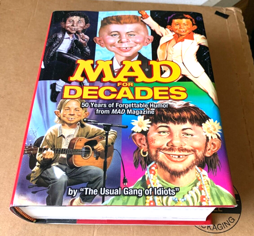 Mad for Decades : 50 Years of Forgettable Humor from MAD Magazine ...