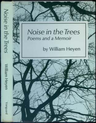 William HEYEN / Noise in the Trees Poems and a Memoir Signed 1st ...