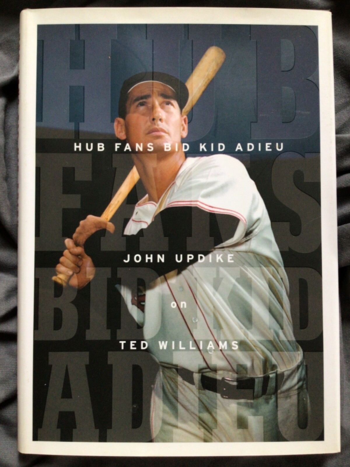 Hub Fans Bid Kid Adieu : John Updike on Ted Williams (2010, Hardcover ...