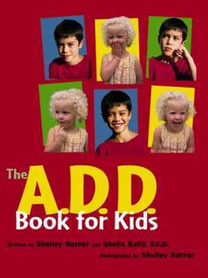 The A.D.D. Book for Kids - Library Binding, by Rotner Shelley; Kelly ...