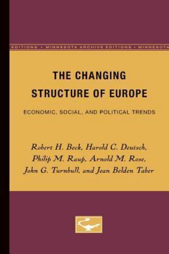 Changing Structure of Europe : Economic, Social, and Political Trends ...