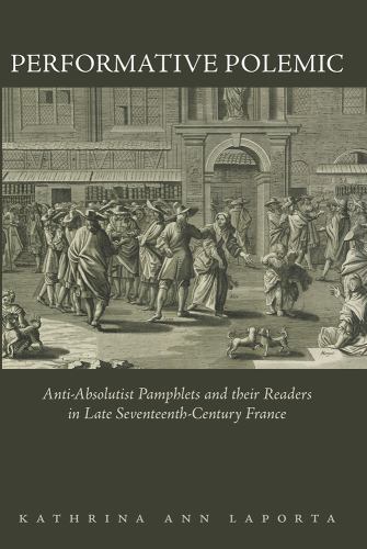 The Early Modern Exchange Ser.: Performative Polemic : Anti-Absolutist ...